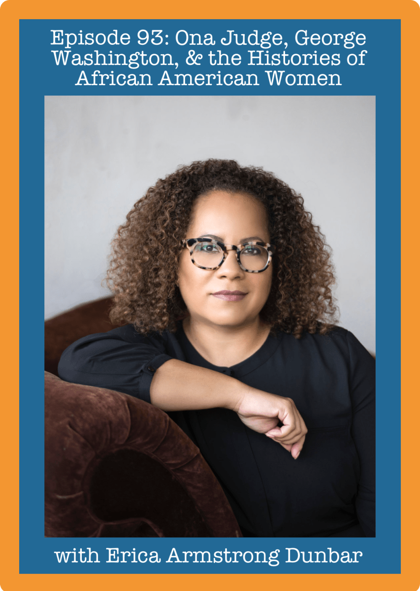 Episode 93: Ona Judge, George Washington, & the Histories of African ...