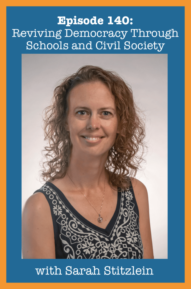 Episode 140: Reviving Democracy through Schools and Civil Society with ...