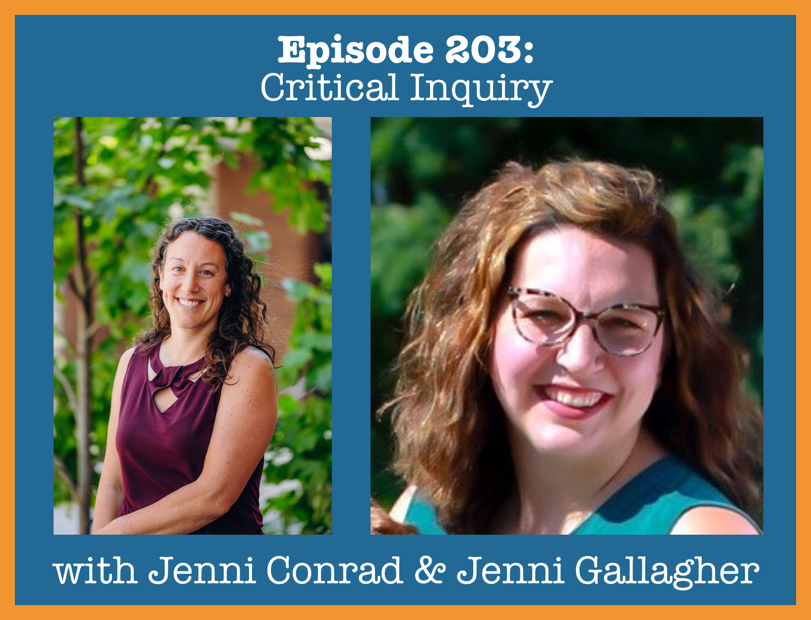 Episode 203: Critical Inquiry with Jenni Conrad & Jenni Gallagher ...