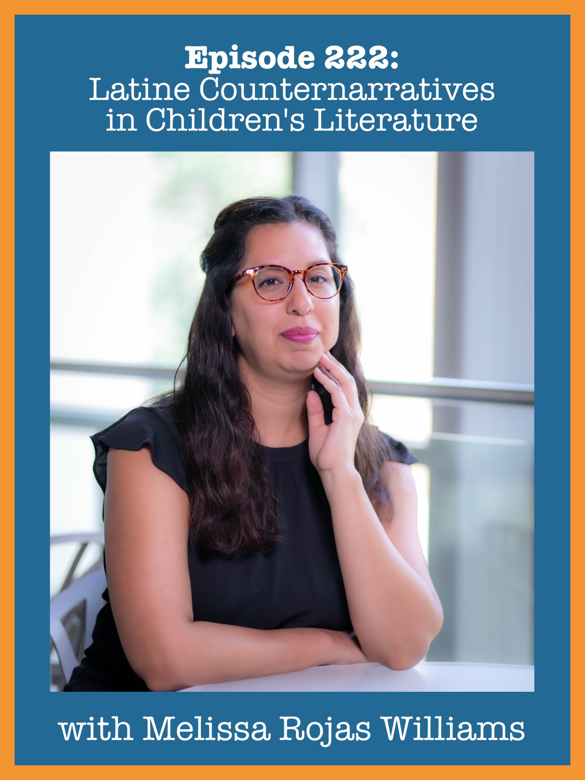 Episode 222: Latine Counter Narratives in Children’s Literature with ...